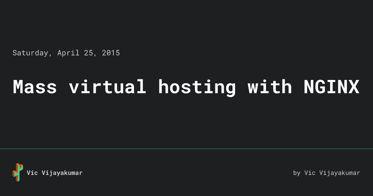 Mass virtual hosting with NGINX • Vic Vijayakumar